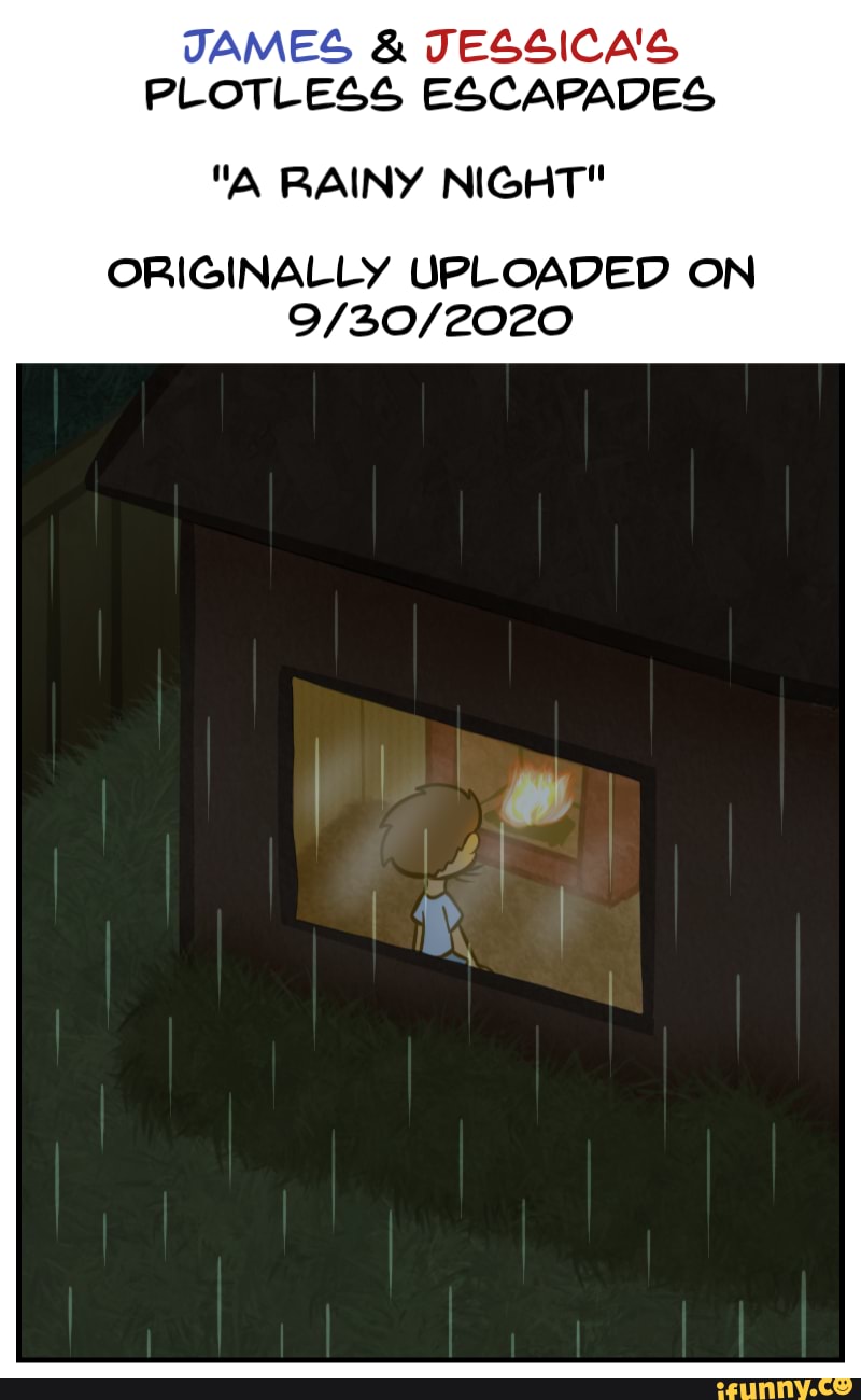 James & Jessica's Plotless Escapades: "A Rainy Night" - JAMES & JESSICA ...