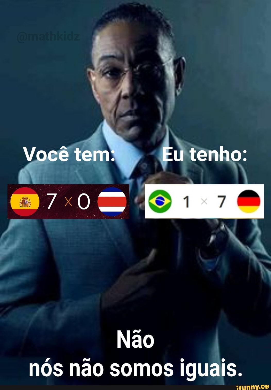 Você tem: Eu tenho: Não nós não somos iguais. - iFunny Brazil