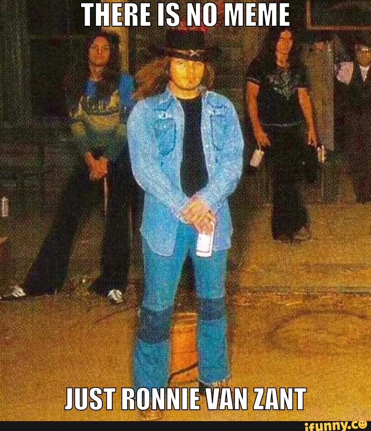 THERE IS NO MEME JUST RONNIE WAN ZANT - iFunny Brazil