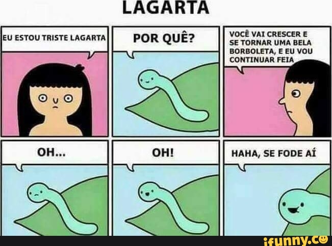 Lagarta memes. Best Collection of funny Lagarta pictures on iFunny Brazil