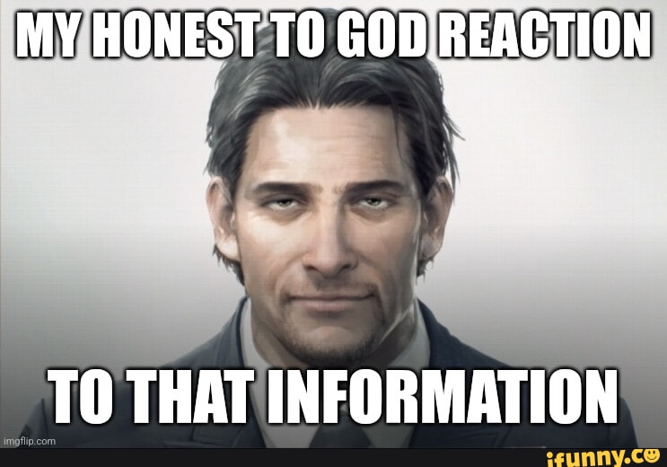 MY HONEST TO GOD REACTION TO THAT INFORMATION - iFunny Brazil
