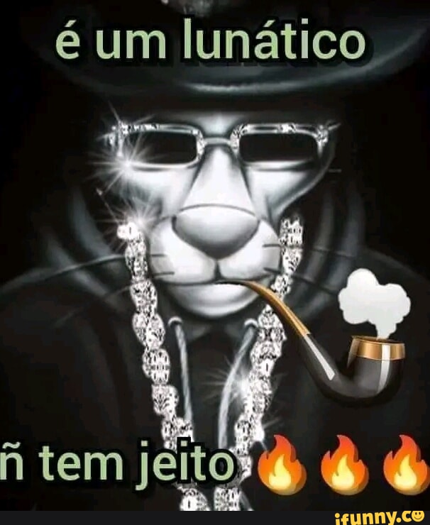 Lunático memes. Best Collection of funny Lunático pictures on iFunny Brazil