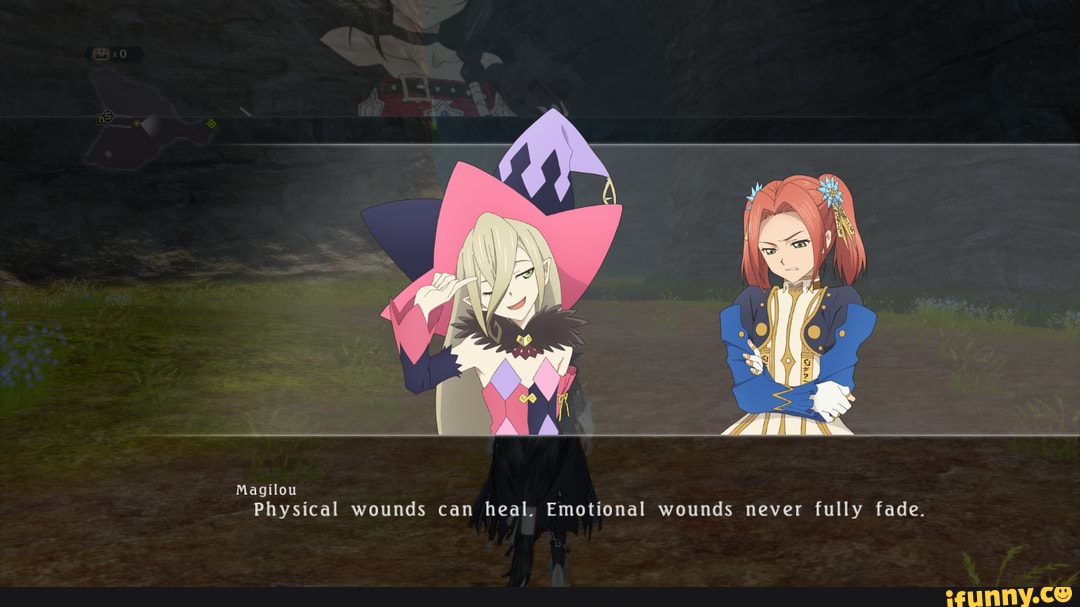 Magilou Physical wounds can heal. Emotional wounds never fully fade ...