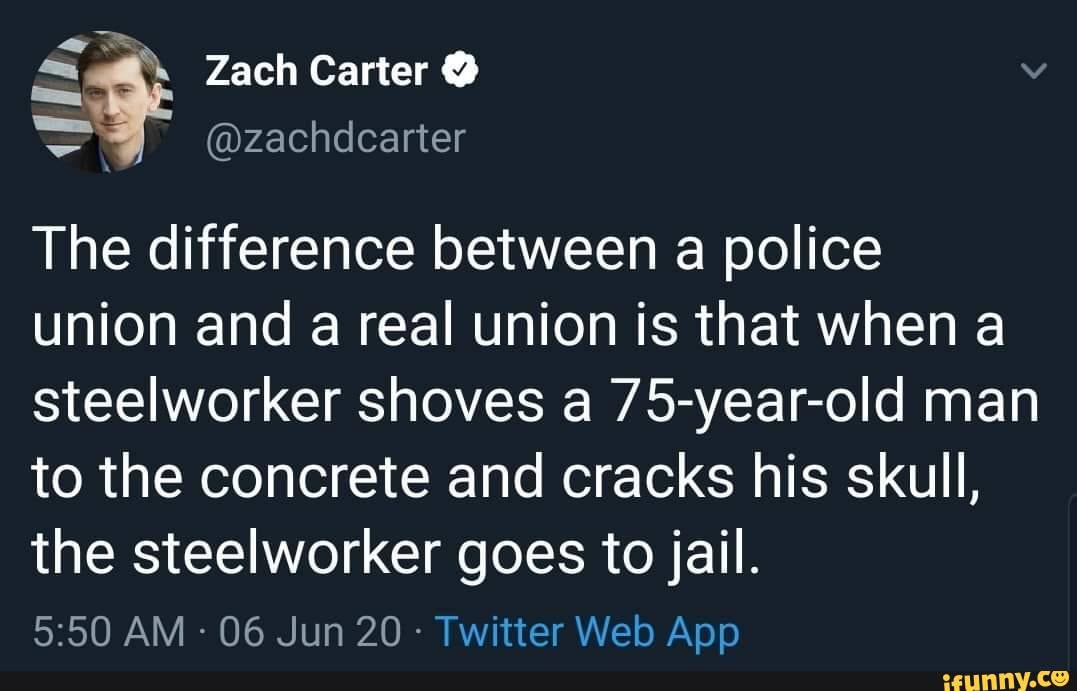 The difference between a police union and a real union is that when a ...