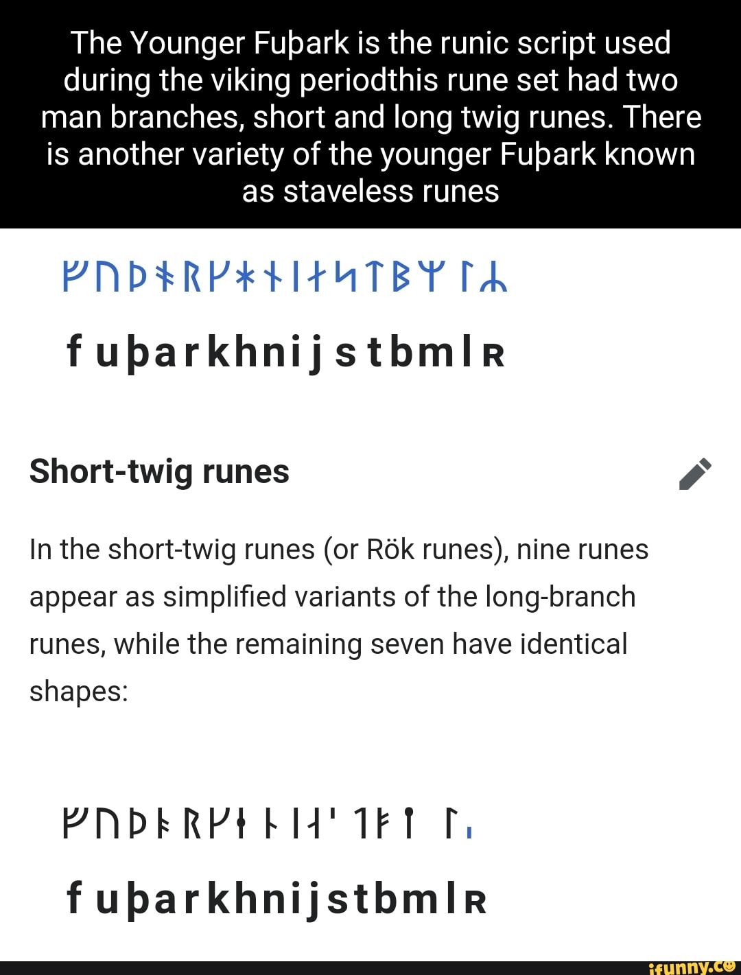 The Younger Fupark is the runic script used during the viking ...