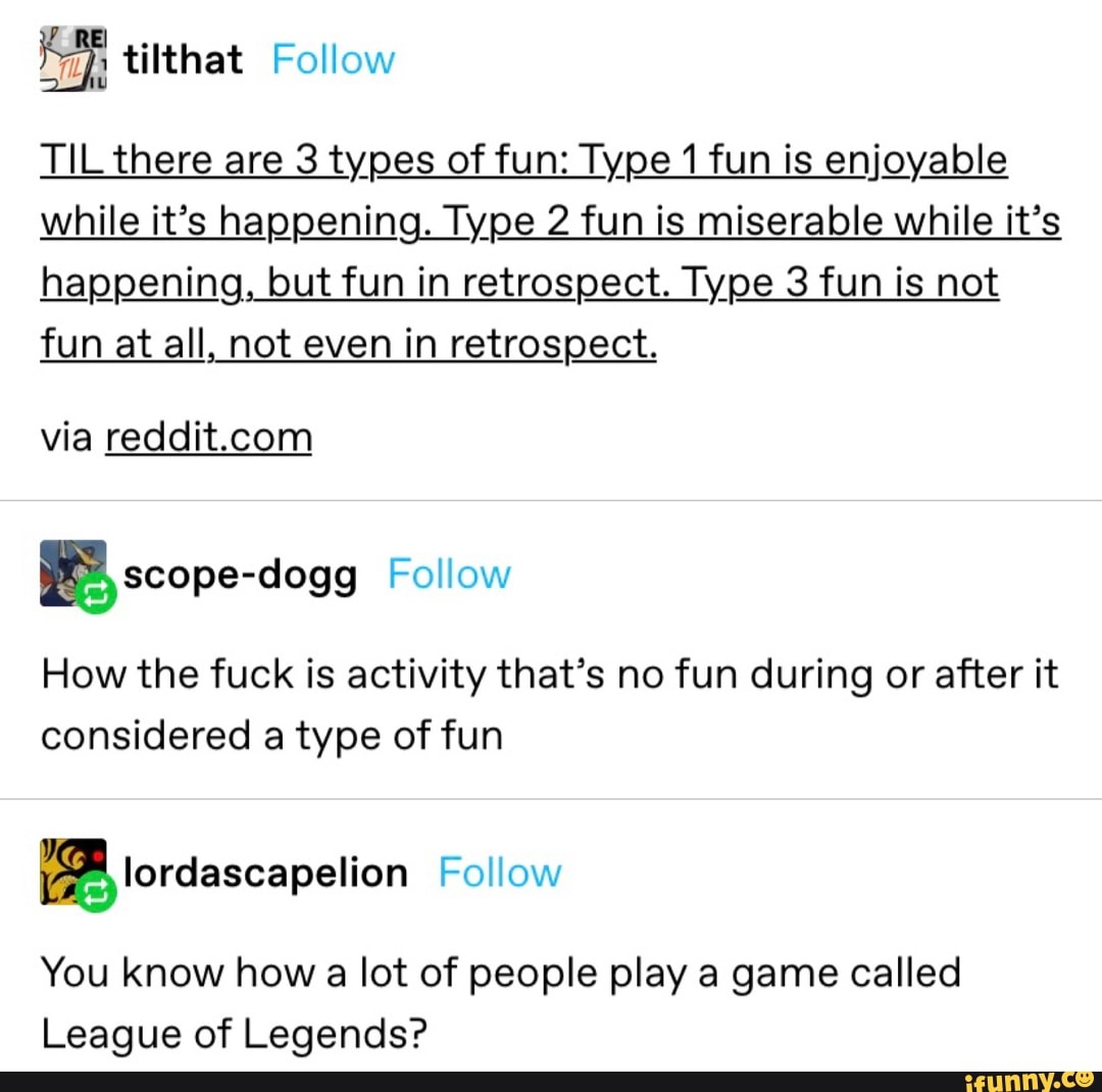 While it's happening. Type 2 fun is miserable while it's happening, but ...