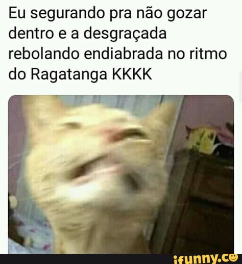 Eu segurando pra não gozar dentro e a desgraçada rebolando endiabrada ...