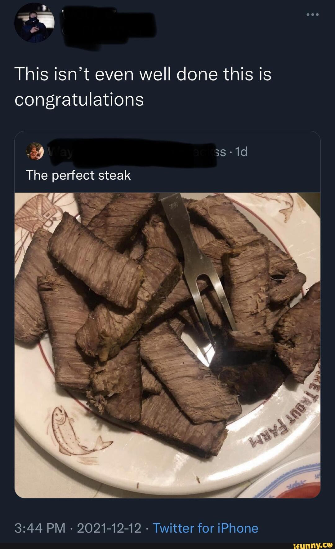 This isn't even well done this is congratulations The perfect steak PM - 2021-12-12 - Twitter ...