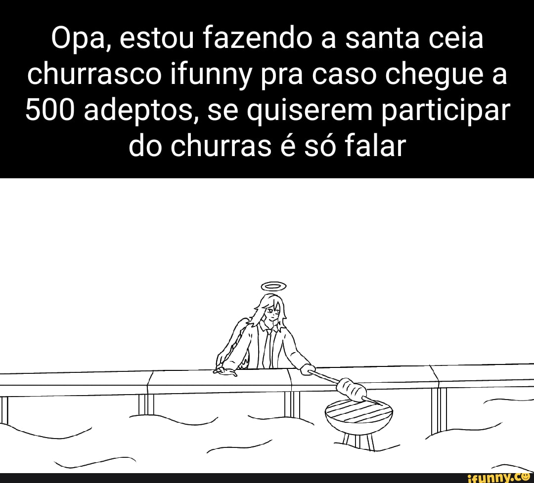 Churrasco memes. Best Collection of funny Churrasco pictures on iFunny ...