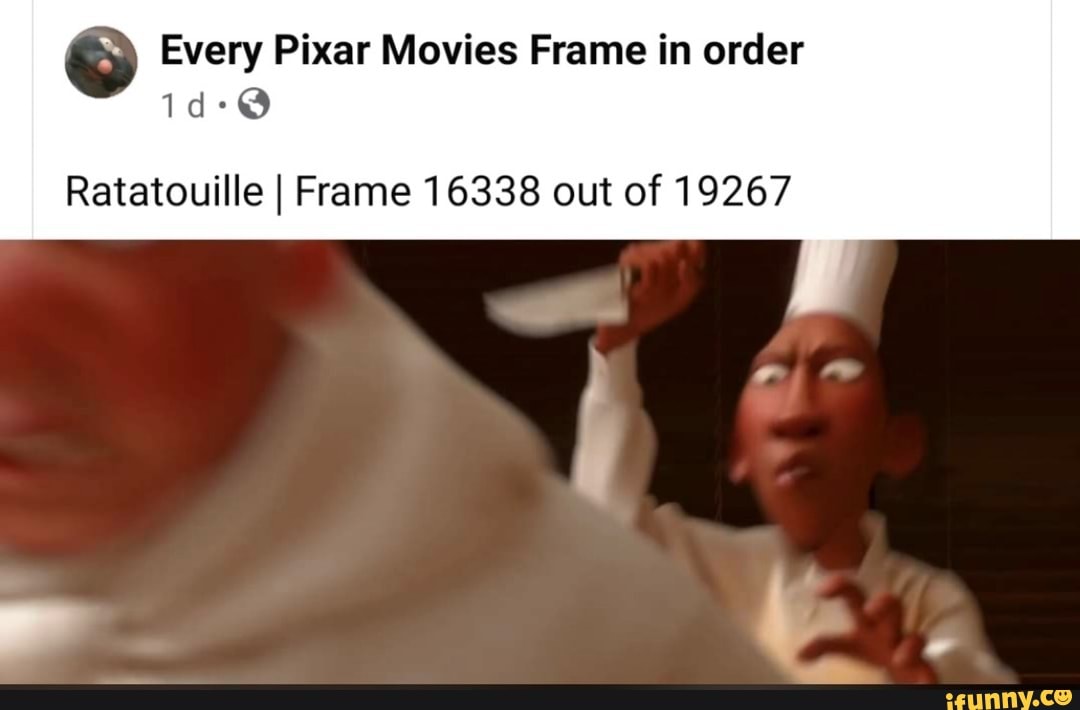 Every Pixar Movies Frame in order Ratatouille I Frame 16338 out of ...