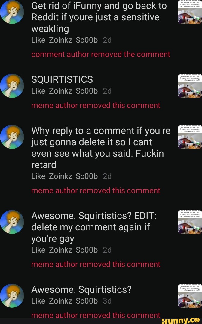 Reddit if youre just a sensitive weakling Like_Zoinkz_ScO0b Get rid of ...