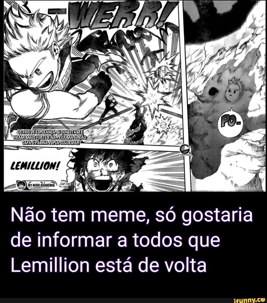 Não tem meme, só gostaria de informar a todos que Lemillion está de ...