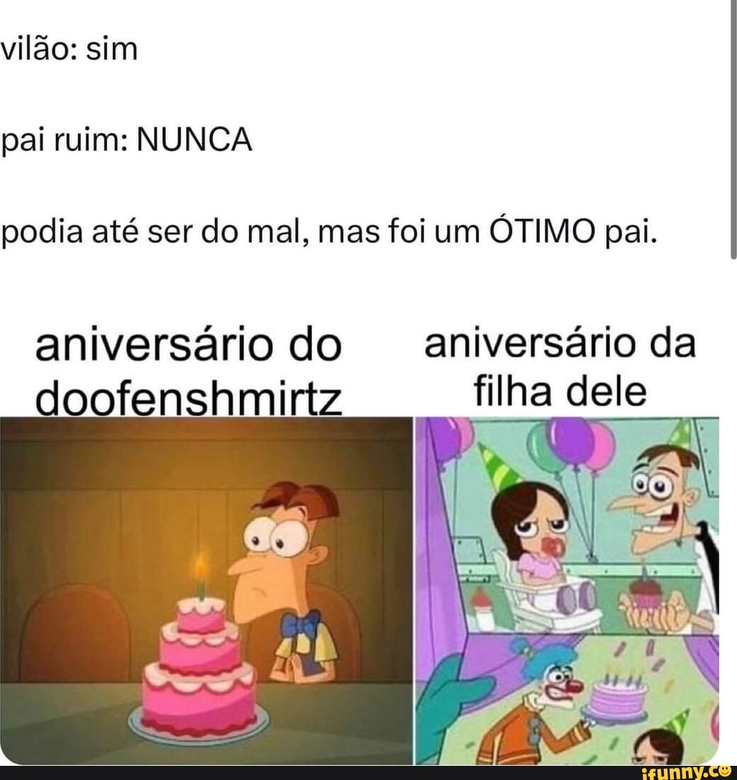 Vilão: sim pai ruim: NUNCA podia até ser do mal, mas foi um ÓTIMO pai ...