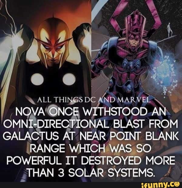 ALL AND MARVEL NOVA ONCE WITHSTOOD AN OMNI-DIRECTIONAL BLAST FROM ...
