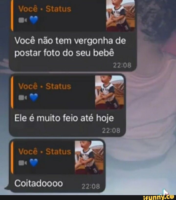 Você Status es Você não tem vergonha de postar foto do seu bebê 2208 I ...
