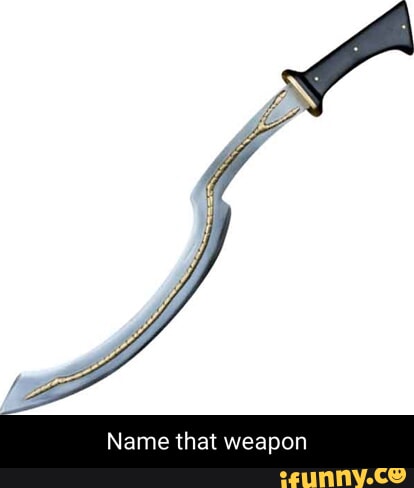 Name that weapon - iFunny Brazil