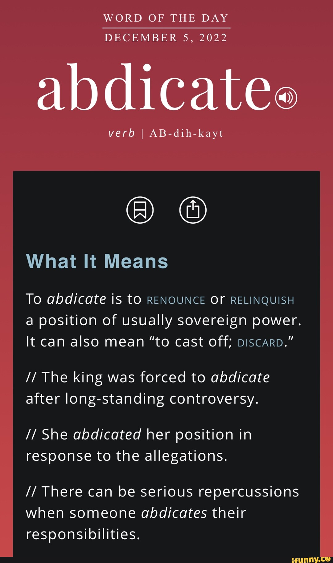 WORD OF THE DAY DECEMBER 5, 2022 abdicates verb I AB-dih-kayt What It ...