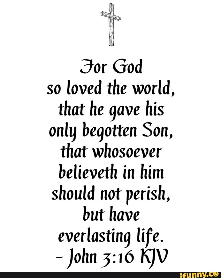 4 les For God so loved the world, that he gave his only begotten Son ...
