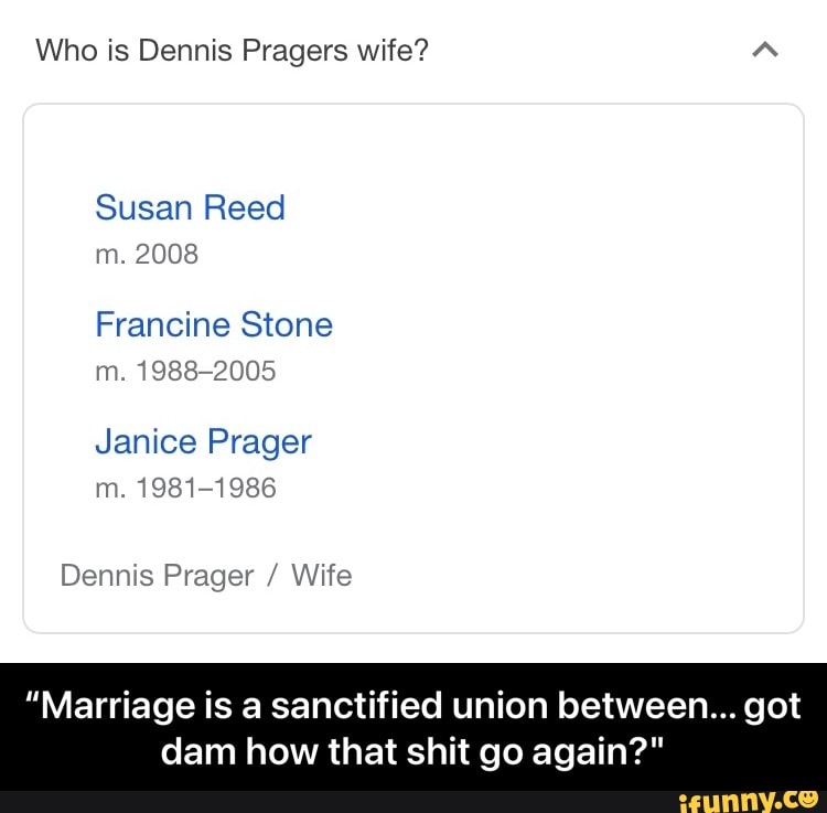 Who is Dennis Pragers wife? Susan Reed m. 2008 Francine Stone mm. 1988 ...