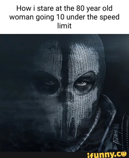 How stare at the 80 year old woman going 10 under the speed limit ...