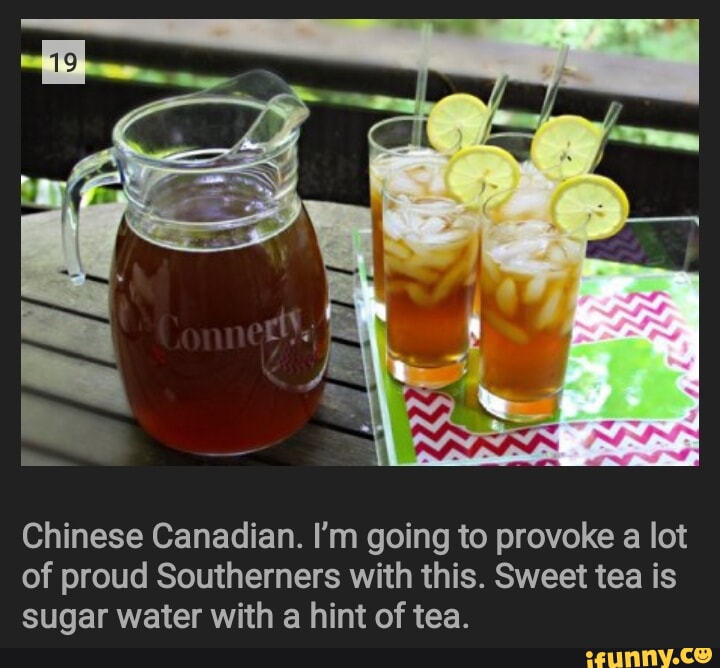 Chinese Canadian. I'm going to provoke a lot of proud Southerners with ...