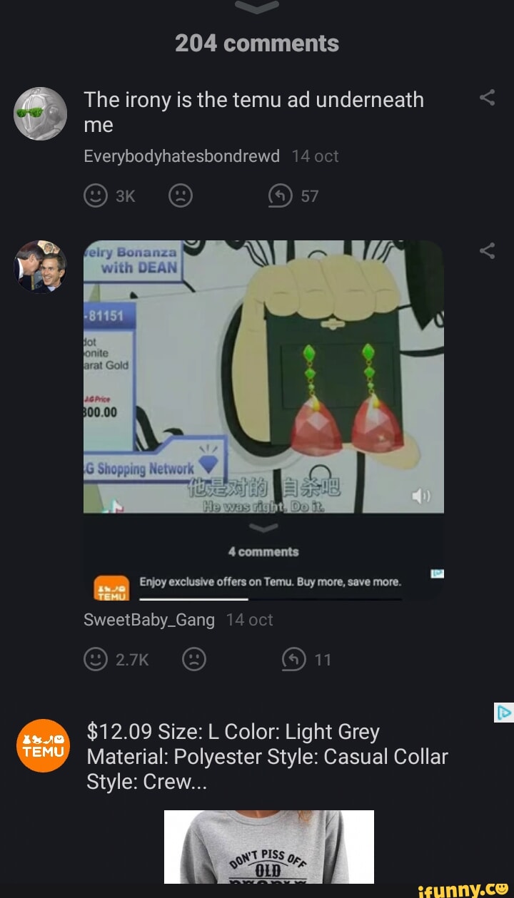 204 comments The irony is the temu ad underneath me ...