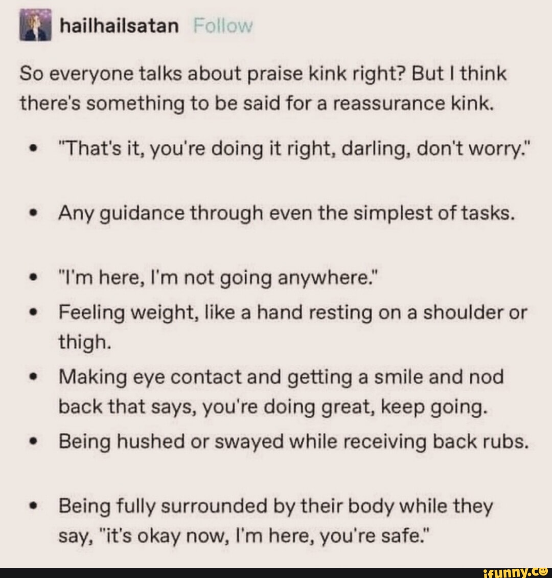 So everyone talks about praise kink right? But I think there's ...