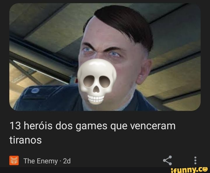 13 heróis dos games que venceram tiranos The Enemy - iFunny Brazil