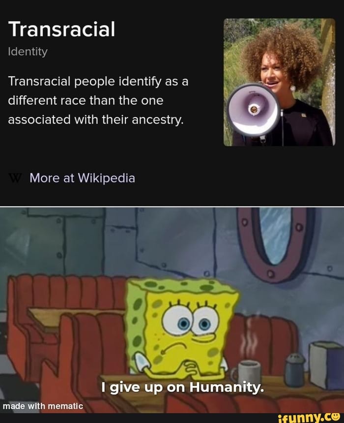 Transracial Identity Transracial people identify as a different race ...