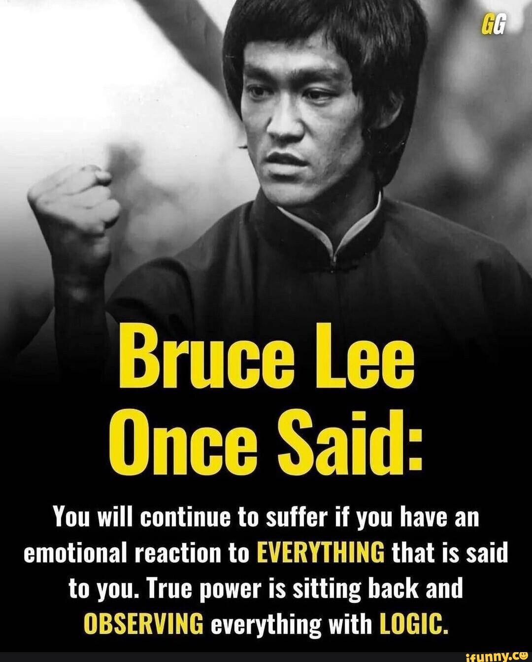 Bruce Lee Once Said: You will continue to suffer if you have an ...