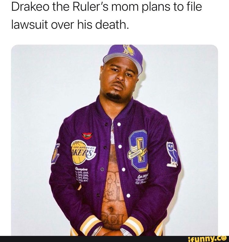Drakeo the Ruler's mom plans to file lawsuit over his death. - iFunny ...