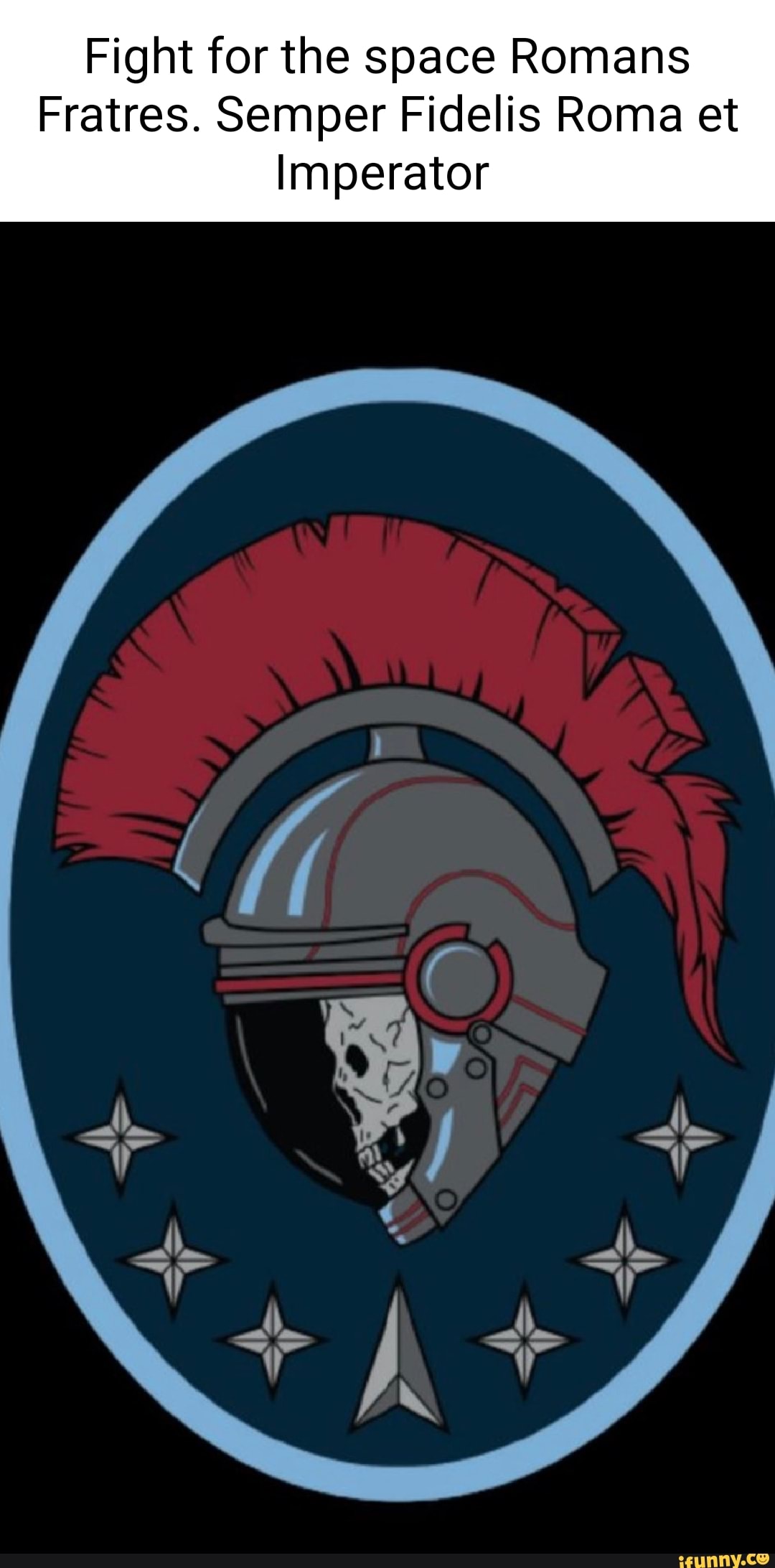 Fight for the space Romans Fratres. Semper Fidelis Roma et Imperator ...