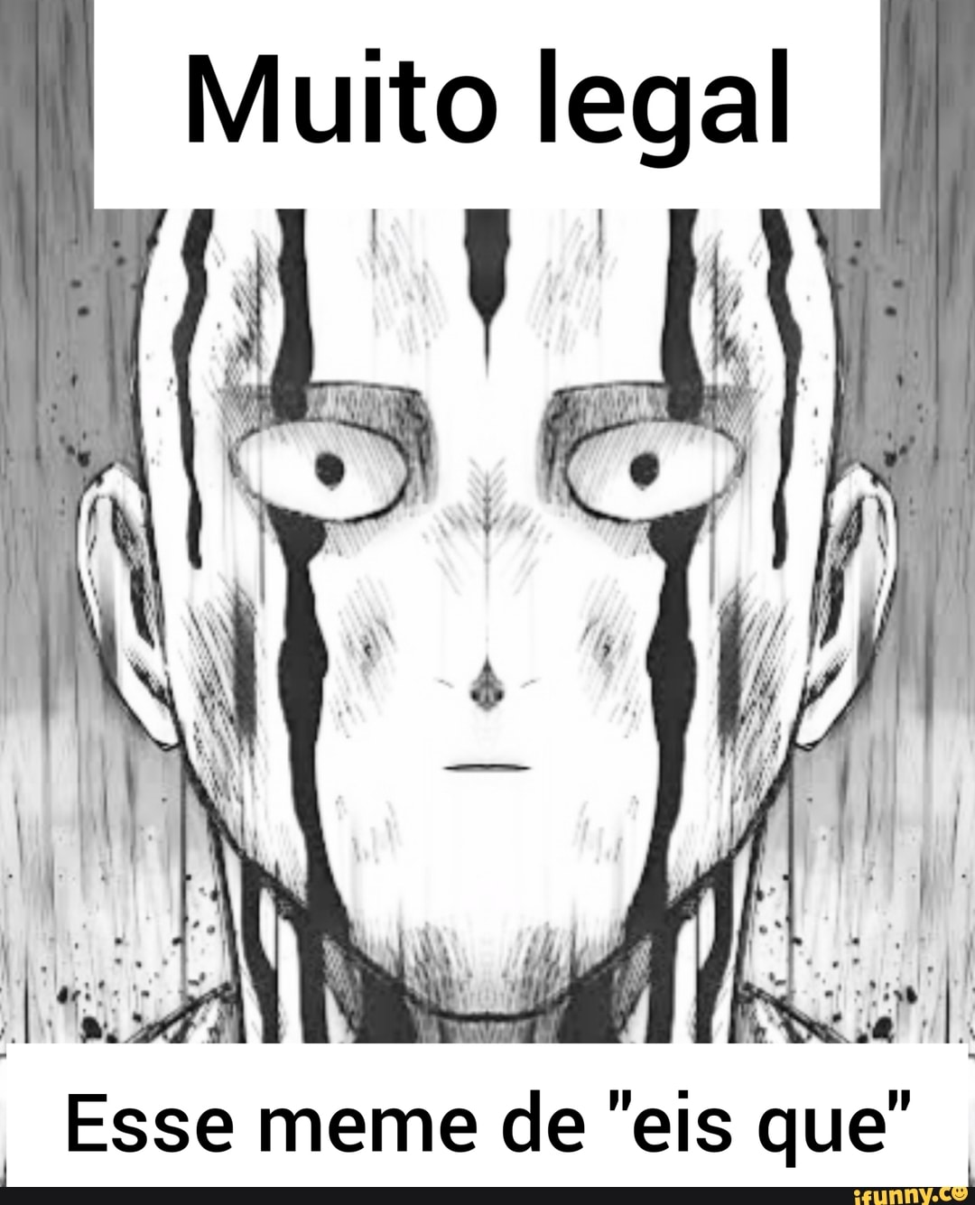 Muito legal I I Esse meme de "eis que" I - iFunny Brazil