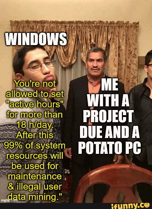 ME WITHA PROJECT DUE A POTATO PC WINDOWS "After this "maintenance CC ...