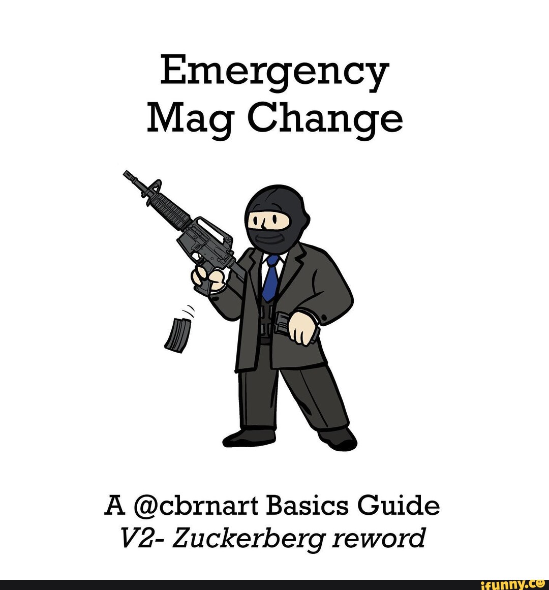 Emergency Mag Change A @cbrnart Basics Guide Va- Zuckerberg reword ...