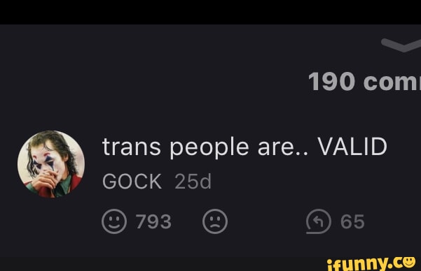 190 com trans people are.. VALID 65 GOCK - iFunny Brazil