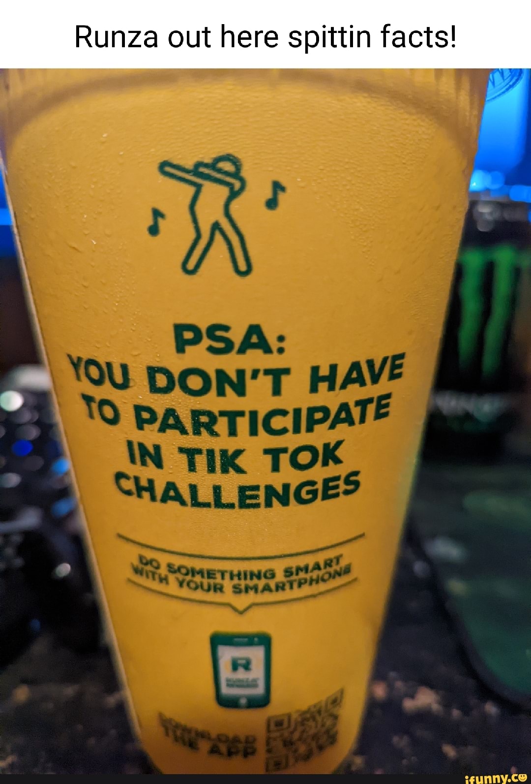 Runza out here spittin facts! PSA: YOU DON'T HAVE YO PARTICIPATE \N TIK ...