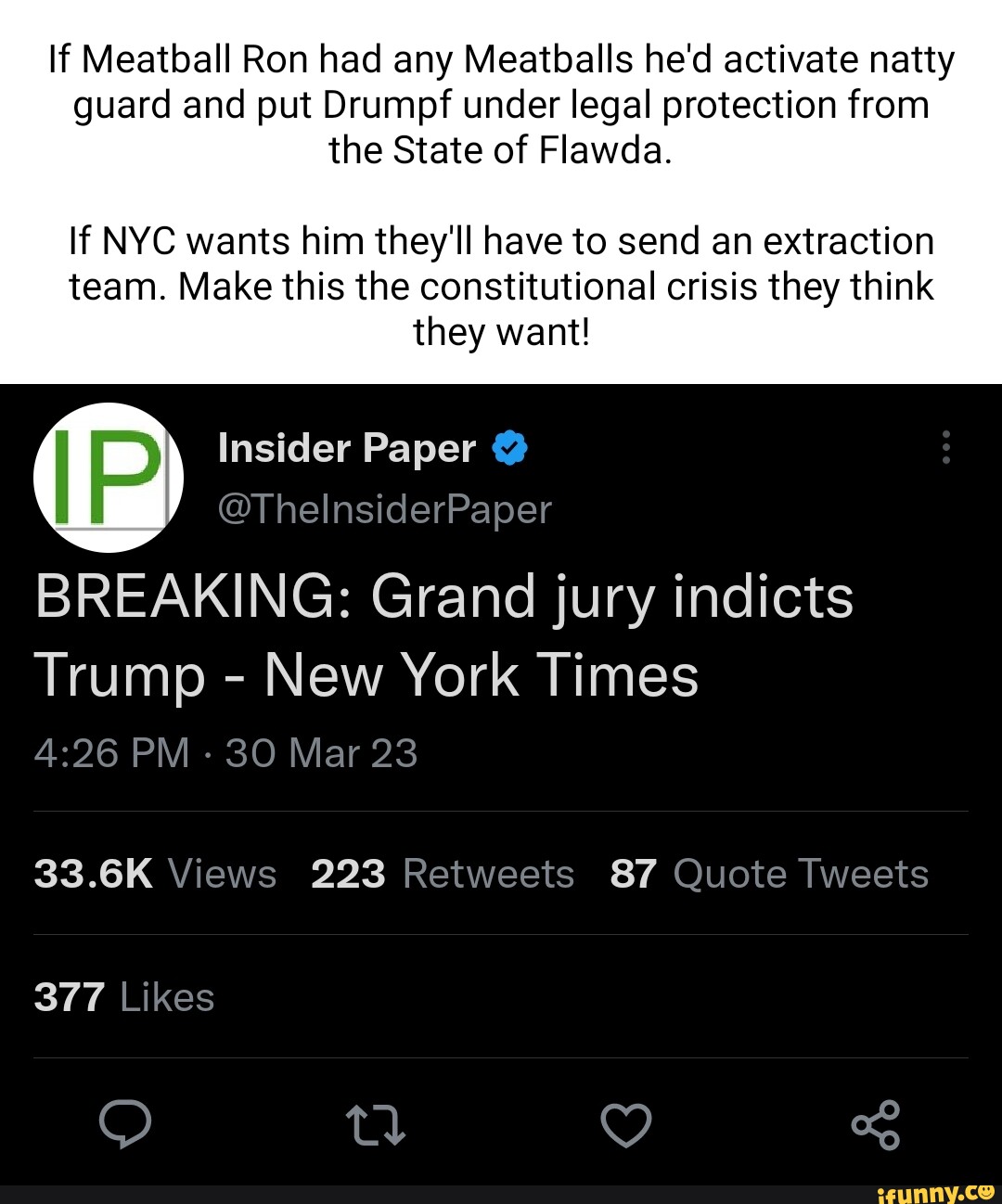 If Meatball Ron had any Meatballs he'd activate natty guard and put ...