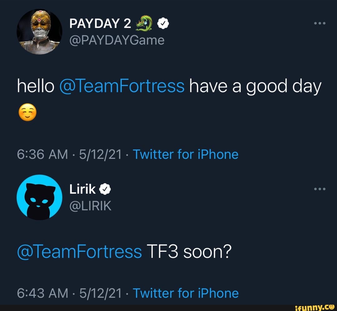 PAYDAY 2 hello @TeamFortress have a good day AM - - Twitter for iPhone ...