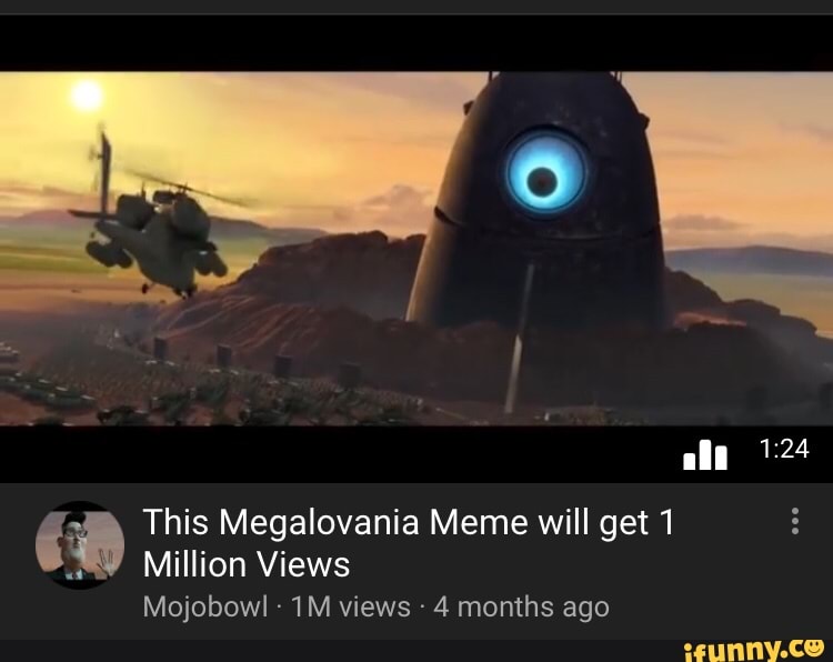 Eª This Megalovania Meme will get1 .. Million Views Mojobowl - ‘IM ...