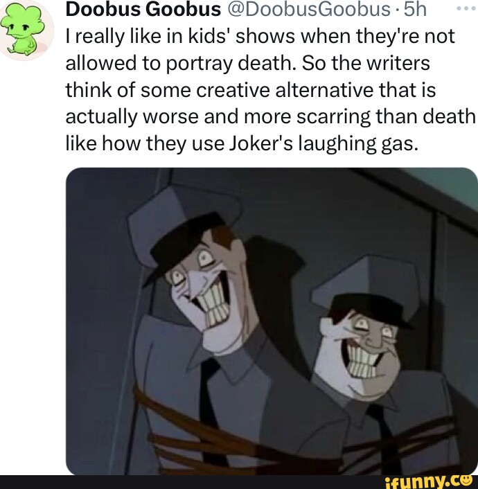 Doobus Goobus DoobusGoobus oh really like in kids' shows when they're ...