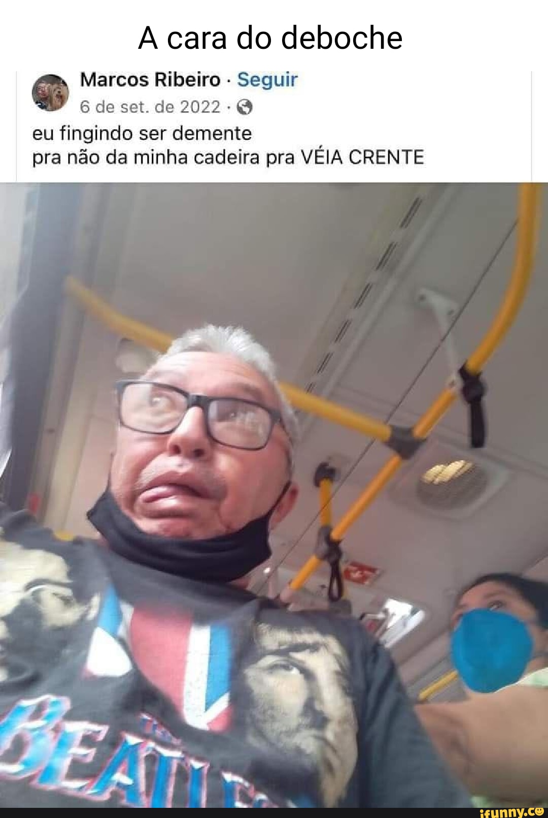 A cara do deboche Marcos Ribeiro - Seguir 6 de set. de 2022 eu fingindo ser demente pra não da ...