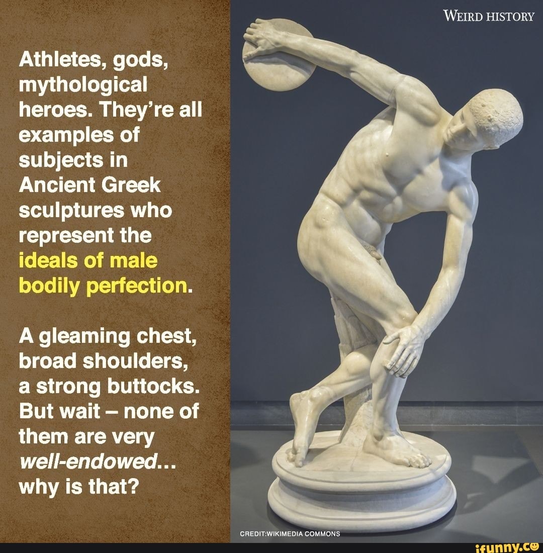 WEIRD HISTORY Athletes, gods, mythological heroes. They're all examples ...