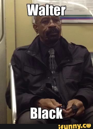 Walter Black - iFunny Brazil
