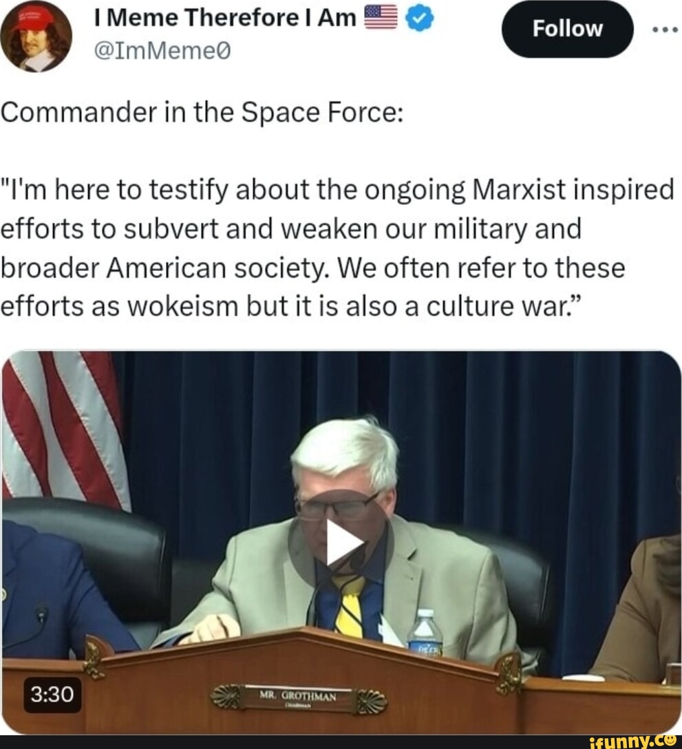 I Meme Therefore I Am @ImMeme@ Follow Commander in the Space Force: "I ...