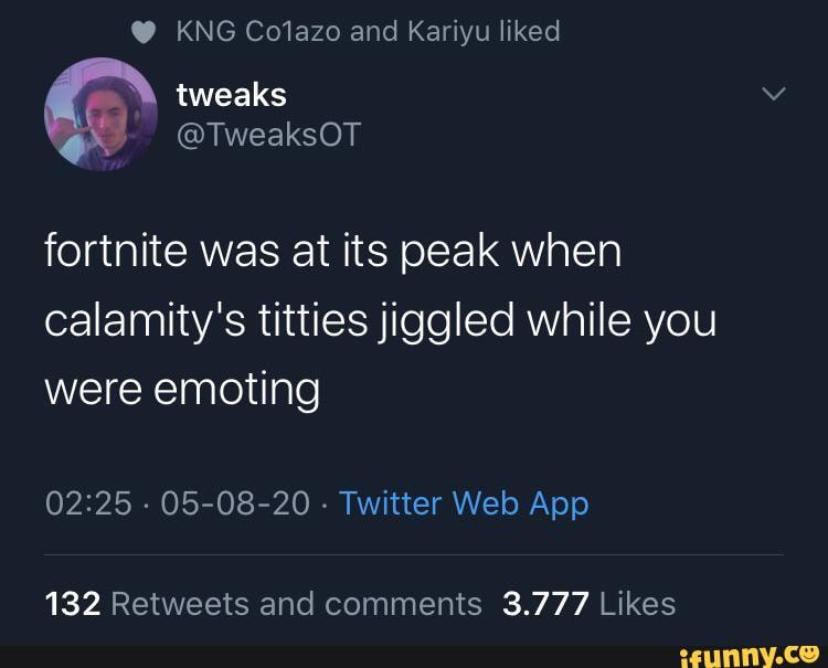 @ KNG Colazo and Kariyu liked \ tweaks @TweaksOT fortnite was at its ...