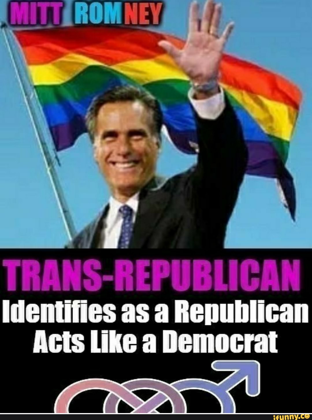 TRANS-REPUBLICAN identifies as Republican Acts Like a Democrat - iFunny ...