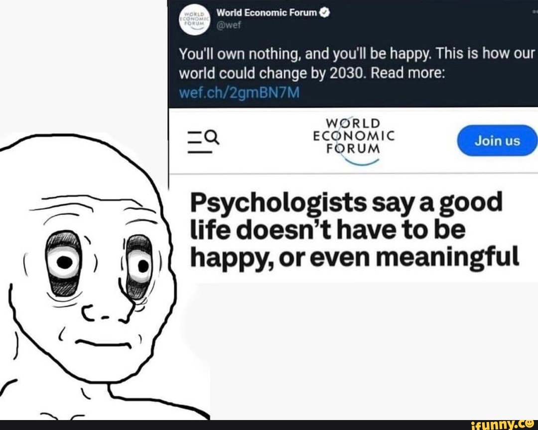 World Economic Forum @ You'll own nothing, and you'll be happy. This is ...