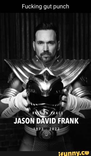 Fucking gut punch JASON DAVID FRANK - iFunny Brazil