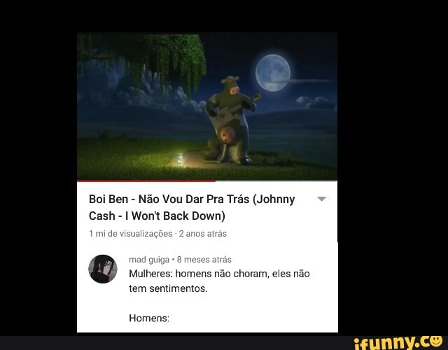 Boi Ben Não Vou Dar Pra Trás (Johnny I Won't Back Down) 1 mi de ...